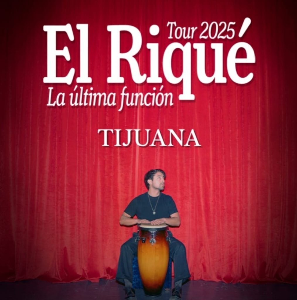 El Riqué en Tijuana 2025: Concierto en La Bohéme con “La Última Función ...