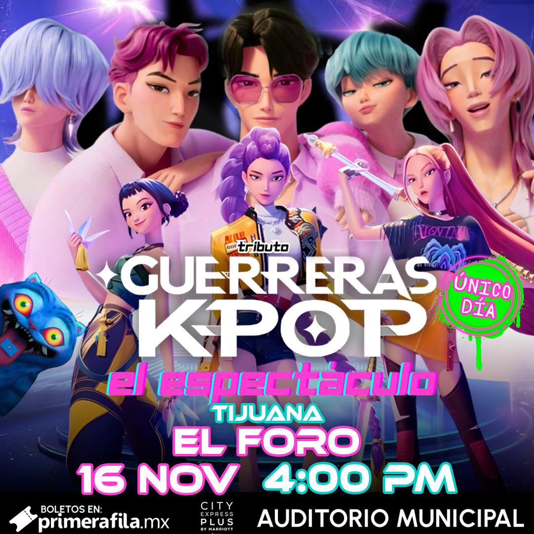 Tributo Guerreras K‑Pop El Espectáculo en Tijuana 2025: tributo espectacular en El Foro