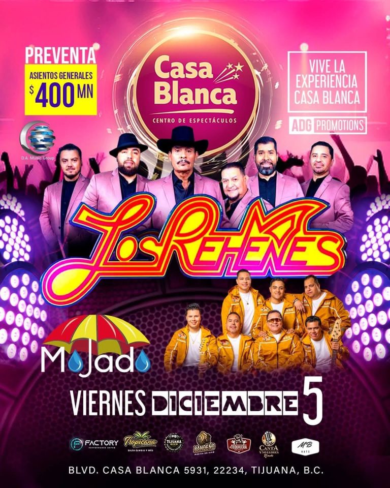 Los Rehenes y Grupo Mojado en Tijuana 2025: Concierto en Casa Blanca ...