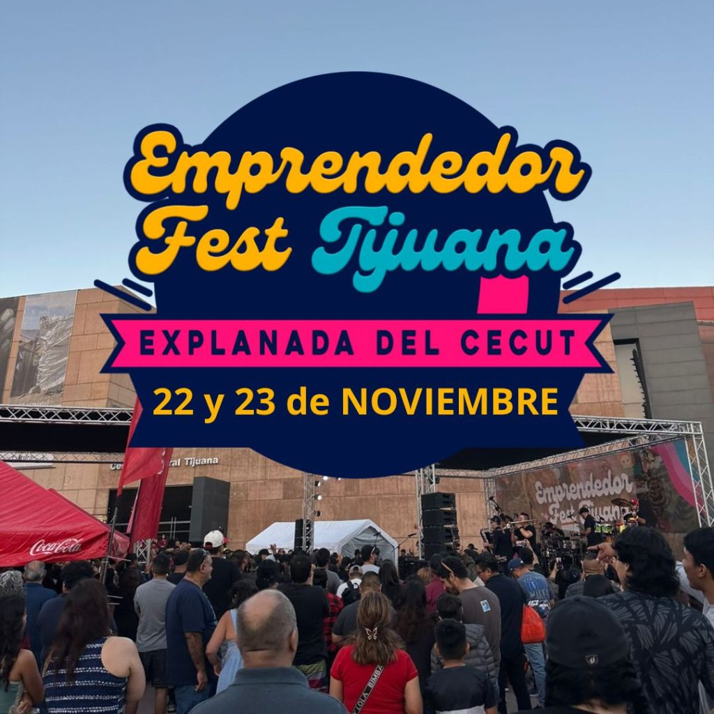 Emprendedor Fest Tijuana 2025: Dos días de innovación, talento y ...