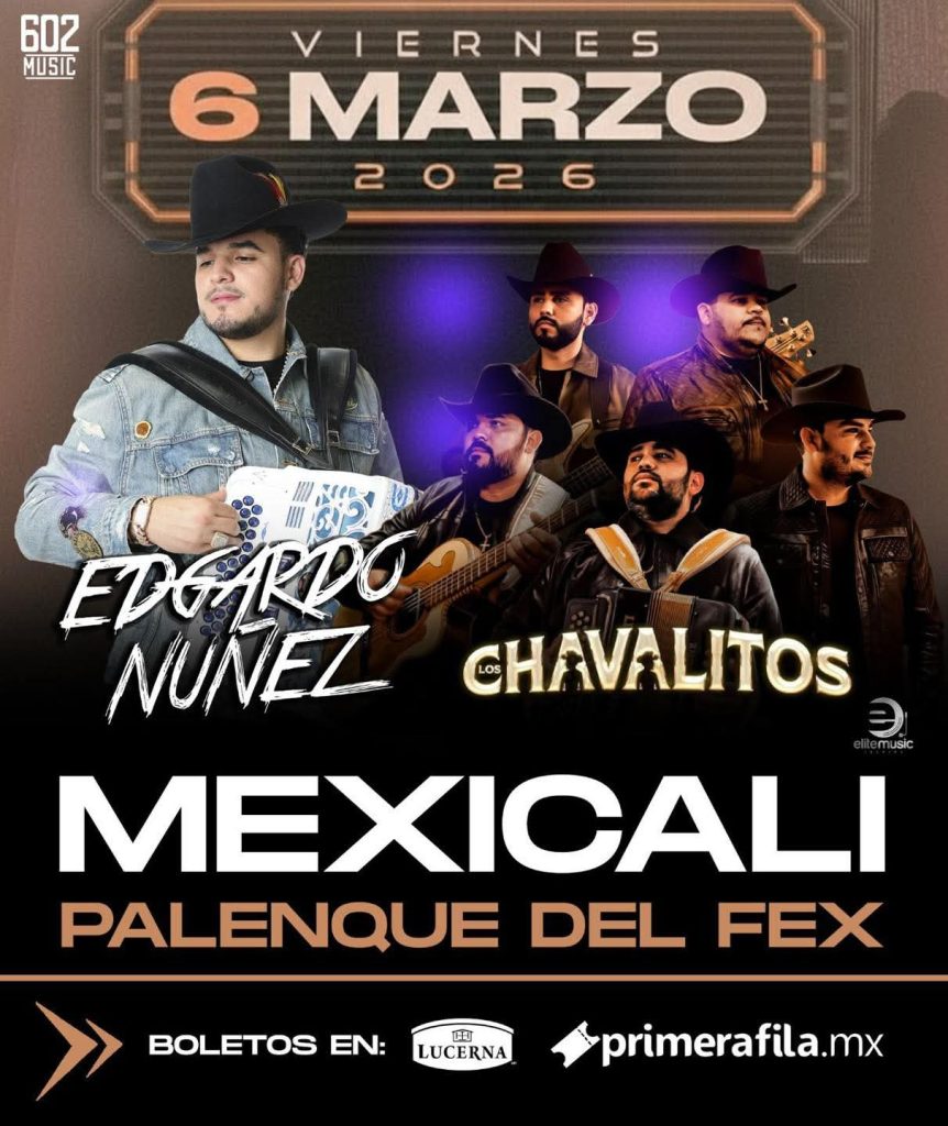 Edgardo Núñez y Los Chavalitos en Mexicali 2026 en el Palenque FEX