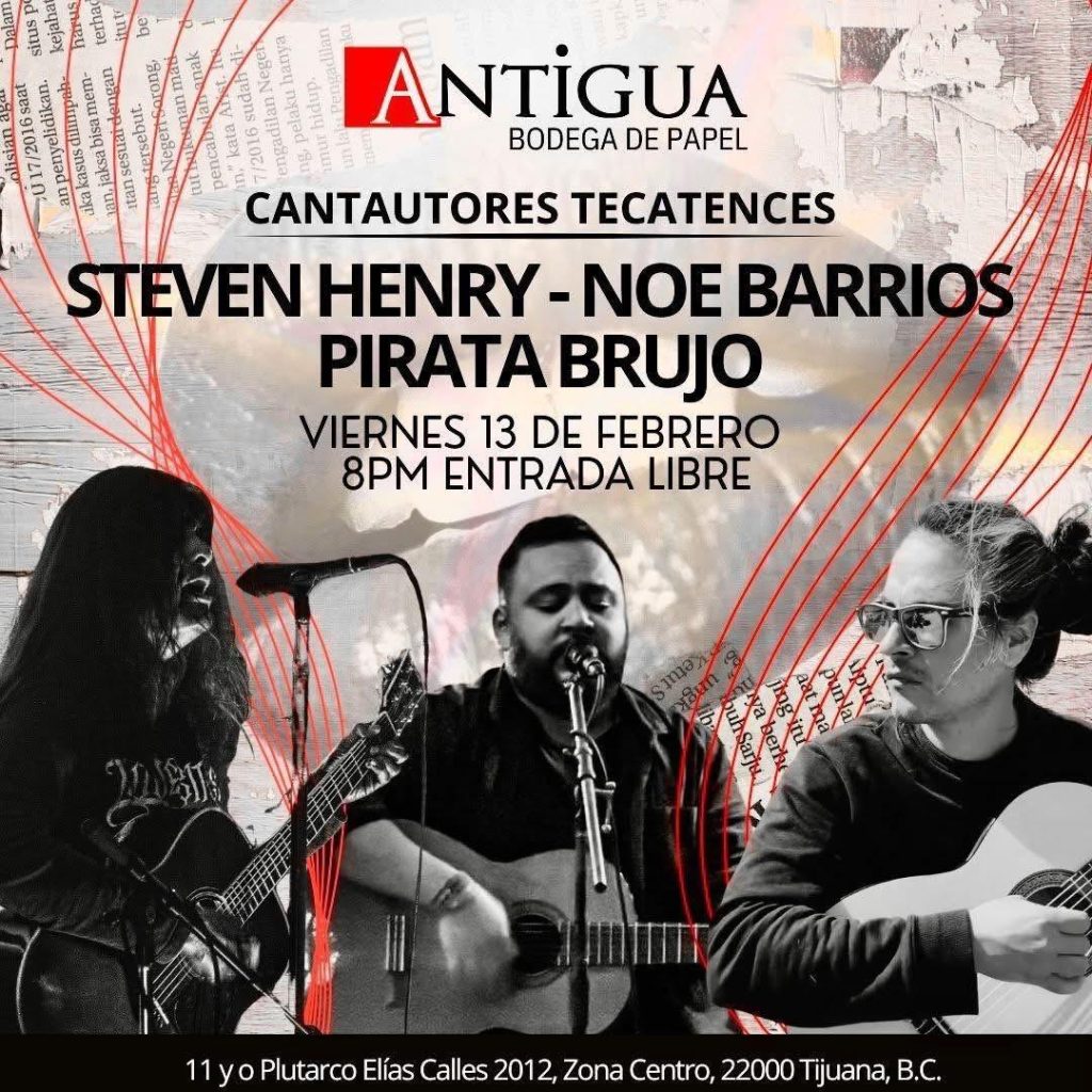 Steven Henry-Noe Barrios en Tijuana 2026: Cantautores en La Antigua ...